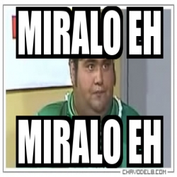Meme Personalizado - Miralo eh miralo eh - 4750152