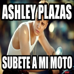 Meme Personalizado - ashley plazas subete a mi moto - 4761737
