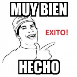 Meme Personalizado - muy bien hecho - 4784459