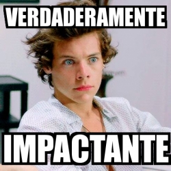 Meme Personalizado - verdaderamente IMPACTANTE - 4800053