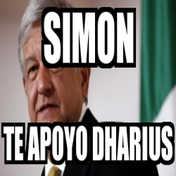 Meme Personalizado - simon te apoyo dharius - 4862052