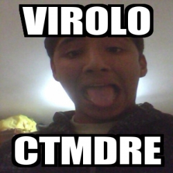 Meme Personalizado - Virolo ctmdre - 4961280