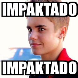 Meme Personalizado - IMPAKTADO IMPAKTADO - 4978533
