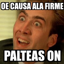 Meme No me digas - oe causa ala firme palteas on - 4982849