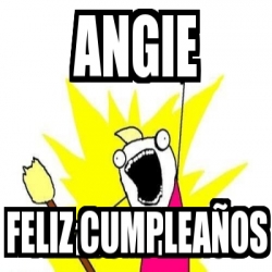 Meme Personalizado - ANgie Feliz cumpleaÃ±os - 5120195