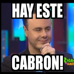Meme Personalizado - hay este cabron! - 5323826