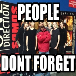 Meme Personalizado - people dont forget - 5643603