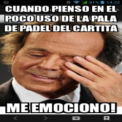 Meme Personalizado - cuando pienso en el poco uso de la pala de padel ...