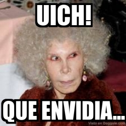 Meme Personalizado - uich! que envidia... - 5923906