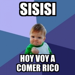 Meme Bebe Exitoso - sisisi hoy voy a comer rico - 6218482