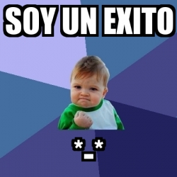 Meme Bebe Exitoso - soy un exito *-* - 6323445