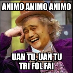 Meme Yao Wonka - Animo animo animo uan tu, uan tu tri fol fai - 6401518