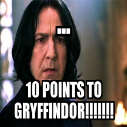 Meme Personalizado - ... 10 POINTS TO GRYFFINDOR!!!!!!! - 6437443