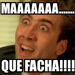 Meme No me digas - maaaaaaa....... que facha!!!! - 6518509