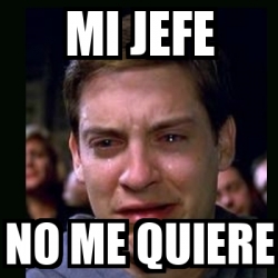 Meme crying peter parker - Mi jefe No me quiere - 7360068