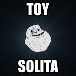 Meme Forever Alone - toy solita - 7406824