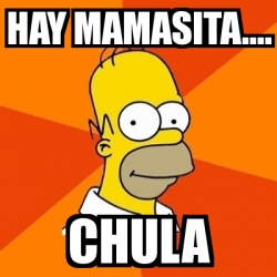 Meme Homer - hay mamasita.... chula - 7719173