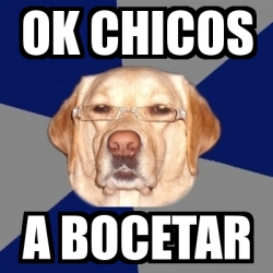 Meme Perro Racista - ok chicos a bocetar - 7094217