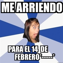Meme Annoying Facebook Girl - Me arriendo para el 14 de febrero ...