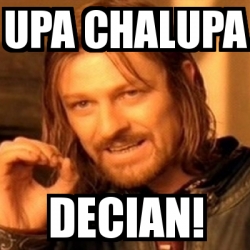 Meme Boromir - upa chalupa decian! - 8932487