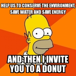 Meme Homer - Help us to conserve the environment, save water and save ...