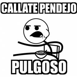 Meme Cereal Guy - callate pendejo pulgoso - 9010684