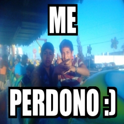 Meme Personalizado - me perdono :) - 9023495