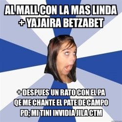 Meme Annoying Facebook Girl - al mall con la mas linda + yajaira ...